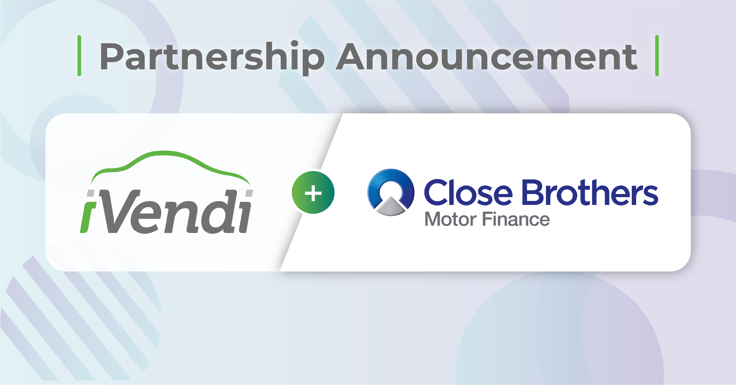 iVendi Announces Exciting New Partnership with Close Brothers Motor Finance